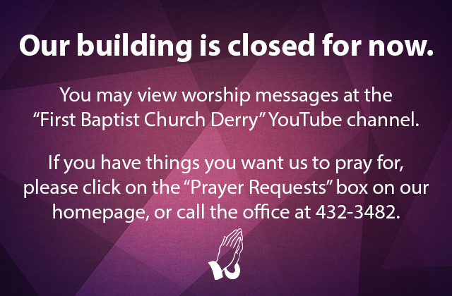 The First Baptist Church of Derry, NH | The Church in the heart of Derry with a heart for Derry